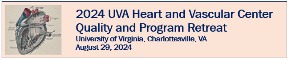 2024 UVA Heart and Vascular Center Quality and Program Retreat - UVA ...